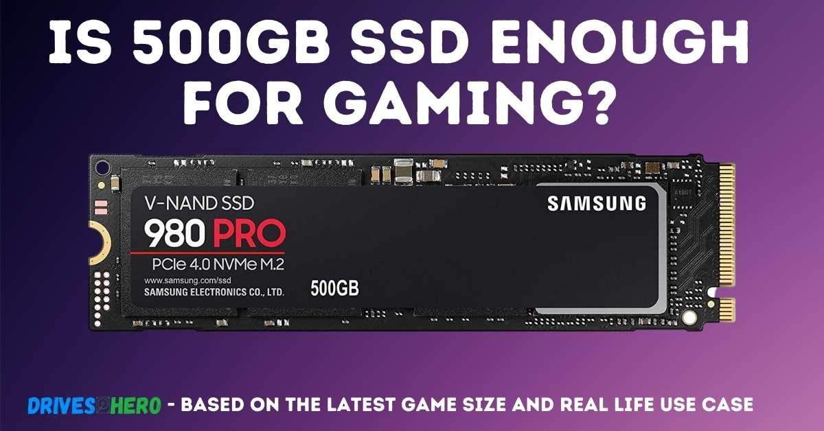 Is 500GB SSD Enough For Gaming Based On The Latest Game 