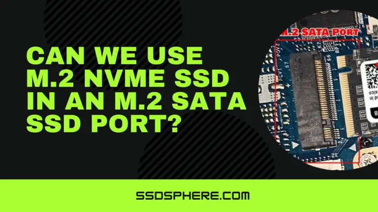 Nvme Ssd Vs Sas Ssd: Which Is Better For Speed?